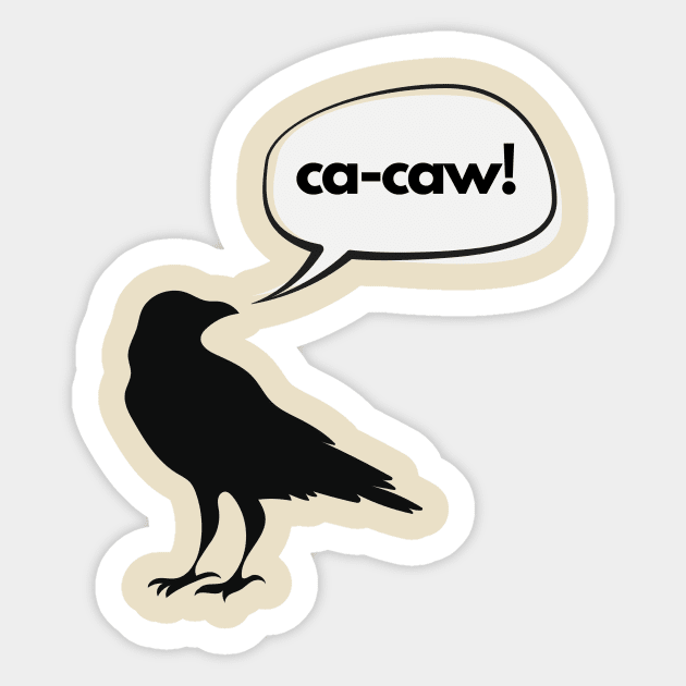Ca-caw said the crow - Funny Bird - Sticker | TeePublic